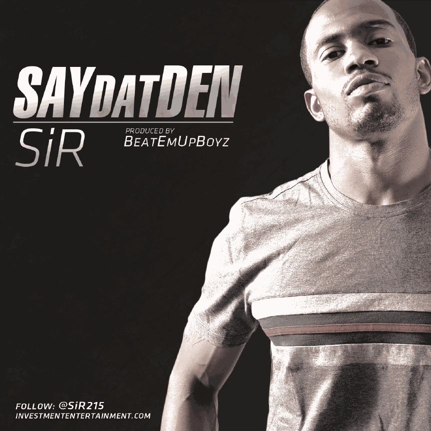 SiR (@SiR215) – Say Dat Den | Home of Hip Hop Videos & Rap Music, News ...