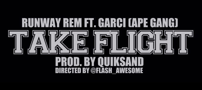 Runway Rem (@RUNWAYREM) – Take Flight Ft. @APEGANGGARCI (Video) (Shot ...