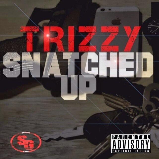 Trizzy – Snatched Up | Home of Hip Hop Videos & Rap Music, News, Video ...