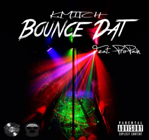K.Mitch – Bounce Dat feat. Propain (Prod. By Don Dash Beatz) | Home of ...