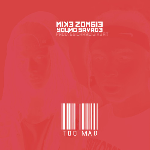 Mike Zombie – 2 Mad Ft. Young Savage (Prod by Charlie Heat) | Home of ...