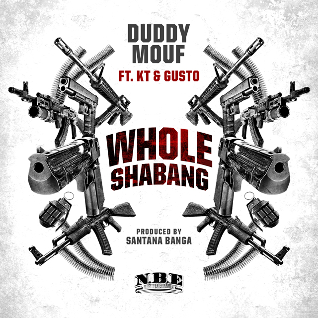 Duddy Mouf – Whole Shabang Ft. KT & Gusto | Home of Hip Hop Videos ...