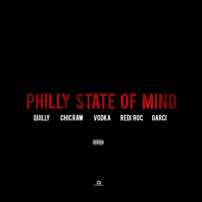 Quilly – Philly State Of Mind Ft. Chic Raw, Vodka, Garci & Rediroc ...