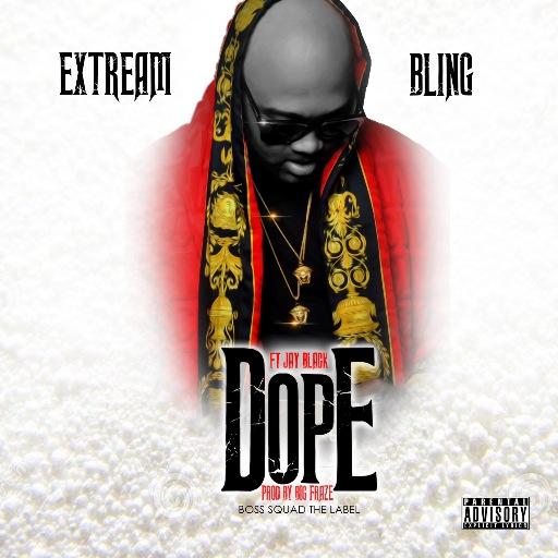 Extream Bling – Dope (Prod. By Big Fraze Beats) | Home of Hip Hop ...