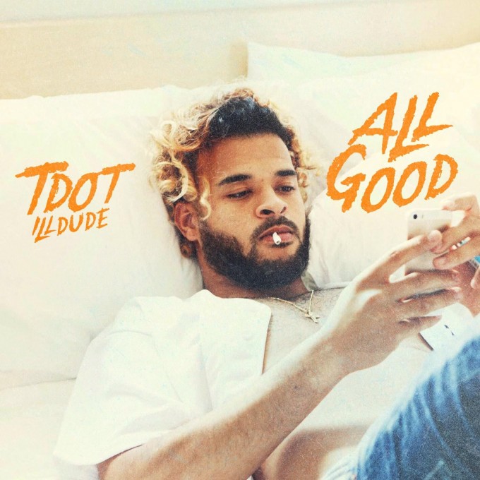 TDot Illdude – All Good | Home of Hip Hop Videos & Rap Music, News ...