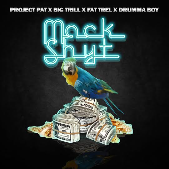 Project Pat – Mack Shyt Ft. Big Trill & Fat Trel (Prod. By Drumma Boy ...