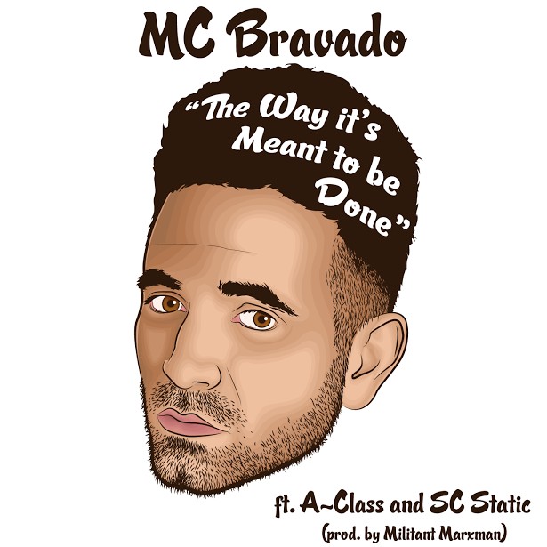 MC Bravado - The Way It's Meant To Be Done