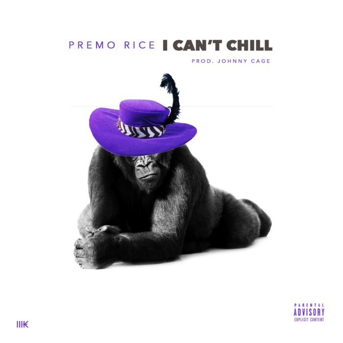 Premo Rice – I Can’t Chill | Home of Hip Hop Videos & Rap Music, News ...