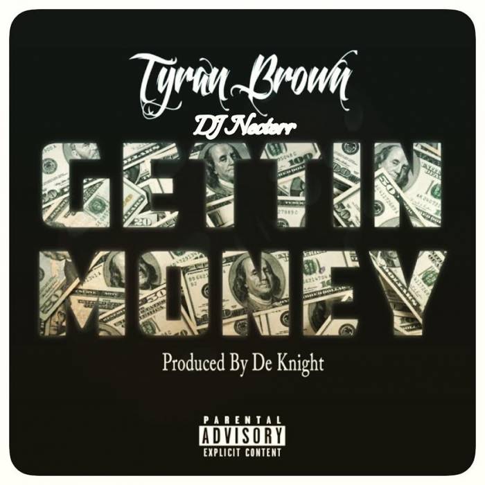 Tyran Brown & DJ Necterr – Gettin Money | Home of Hip Hop Videos & Rap ...