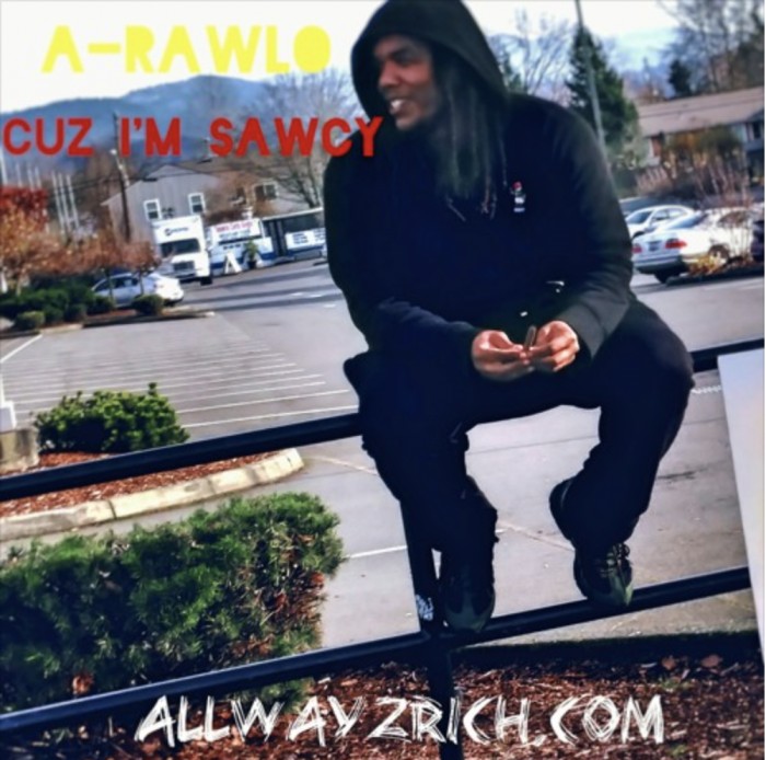 A-Rawlo – Cuz I’m Sawcy | Home of Hip Hop Videos & Rap Music, News ...