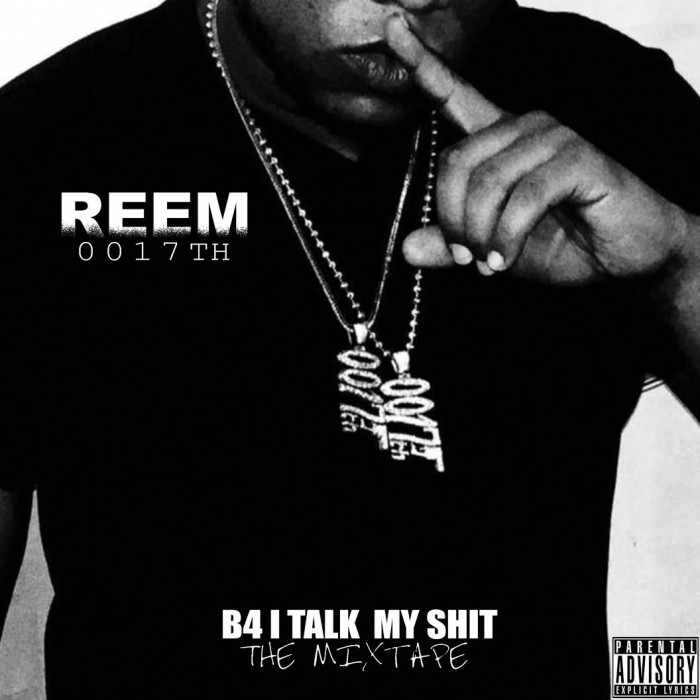 Reem – B4 I Talk My Sh*t the Mixtape (Project Stream) | Home of Hip Hop ...