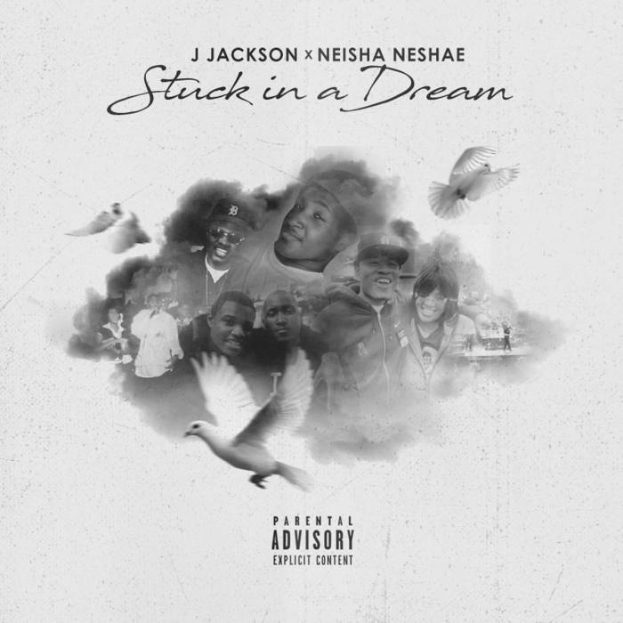 J. Jackson x Neisha Ne’shae – Stuck in a Dream (Prod. by Josh Lamont ...