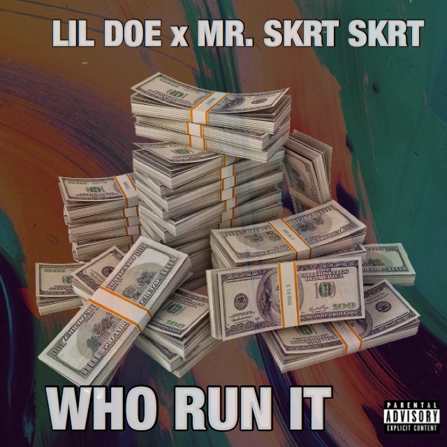 Lil Doe & Mr. Skrt Skrt – Who Run It (HipHopSince1987 Exclusive) | Home ...