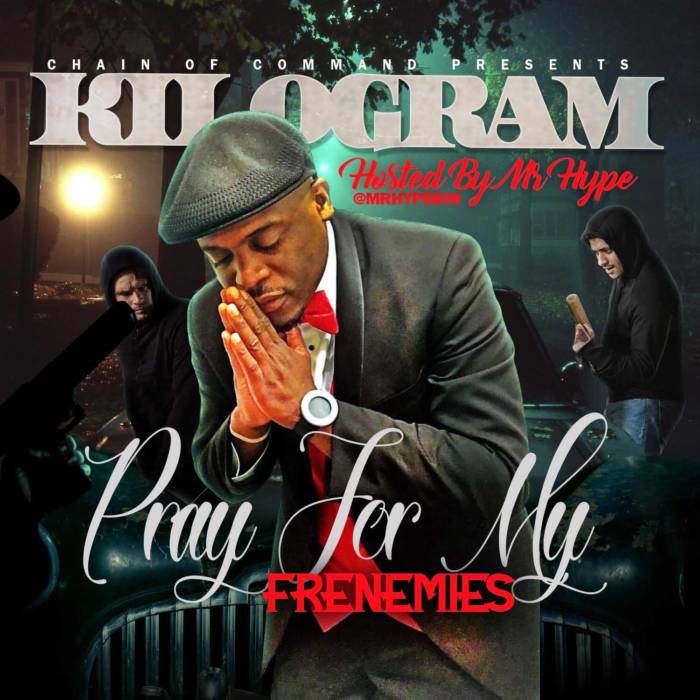 Trenton NJ artist KILOGRAM drops new Mixtape “PRAY FOR MY FRENEMIES ...