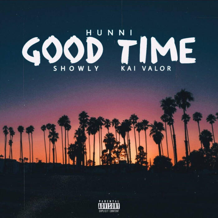 HHS1987 Exclusive: Hunni – Good Time Ft. Showly & Kai Valor | Home of ...