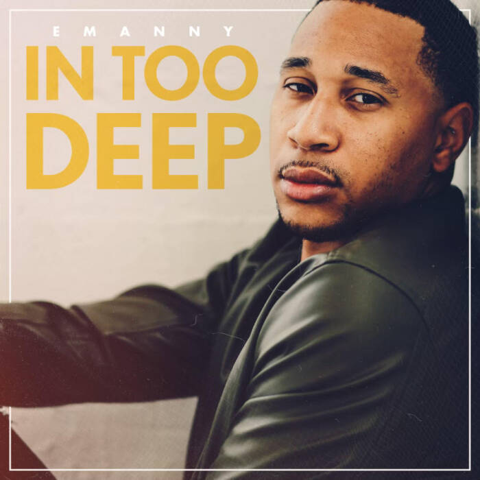 R&B SINGER-SONGWRITER EMANNY RELEASES NEW MID-TEMPO SINGLE “IN TOO DEEP ...