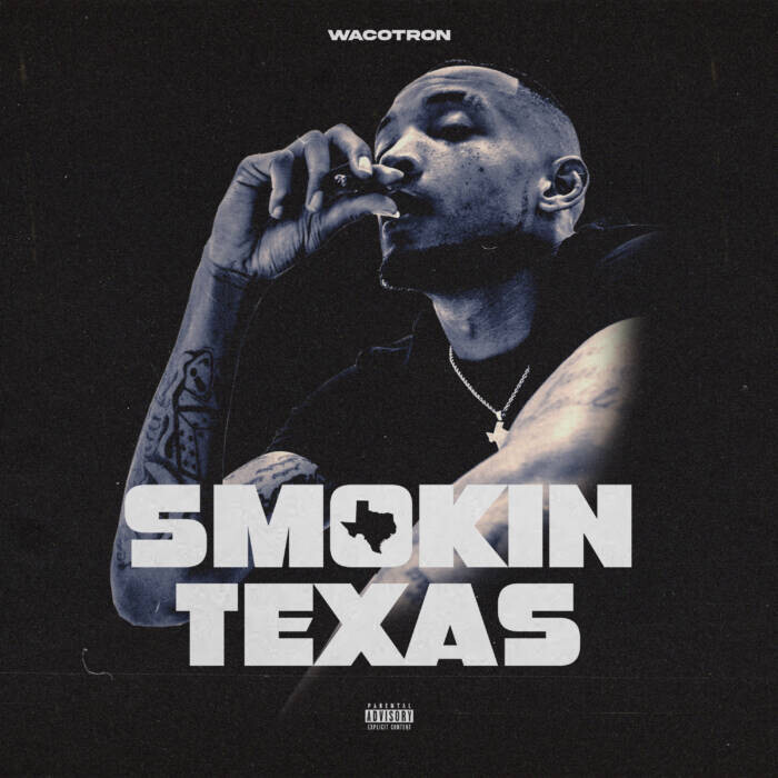 Wacotron Shares Debut Mixtape Smokin Texas and “Hole In A Cup” Video ...
