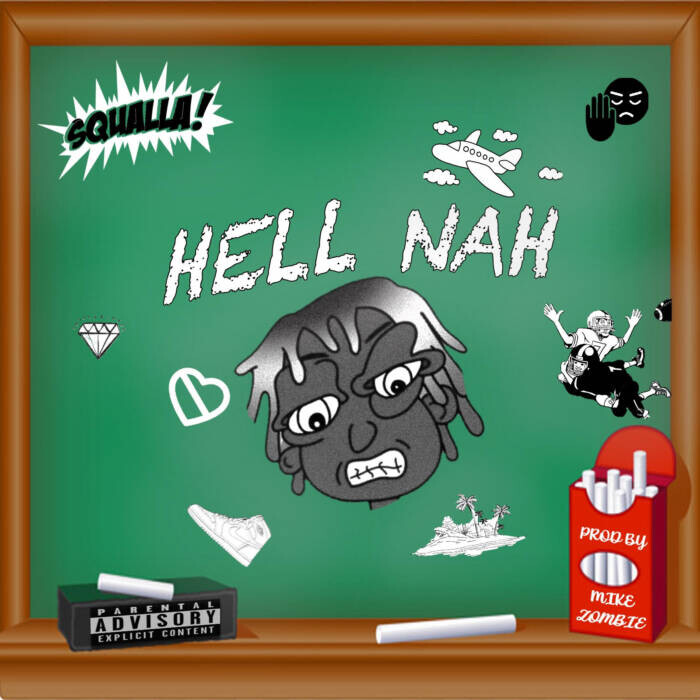 Squalla Drops New Song “Hell Nah” | Home of Hip Hop Videos & Rap Music ...