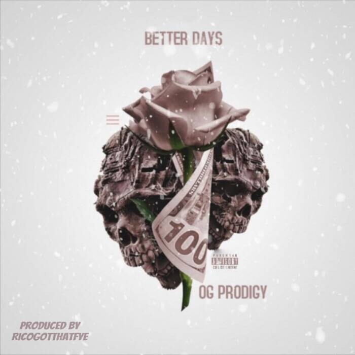 Chicago rapper OG Prodigy drops new single, “Better Days”! | Home of ...
