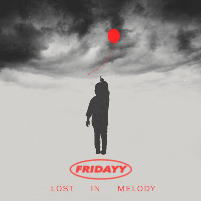 FRIDAYY RELEASES DELUXE VERSION OF HIS DEBUT EP, LOST IN MELODY AFTER ...