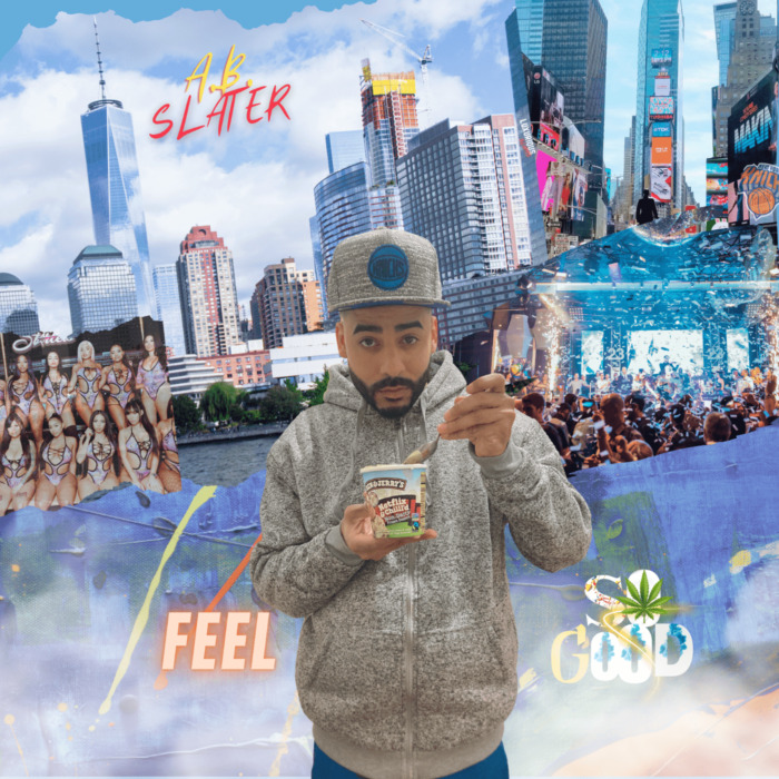 Nyc Hip-hop Artist A.b. Slater's Latest Upbeat Single, "Feel So Good ...