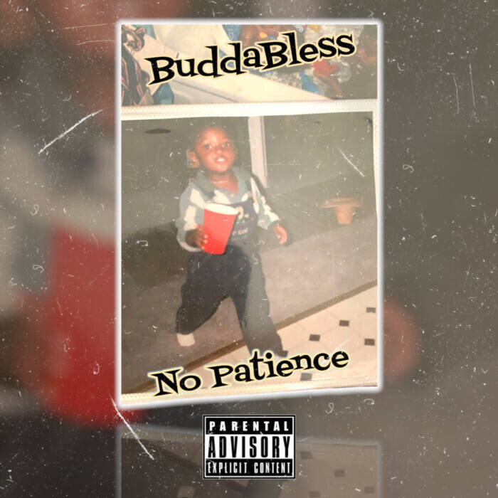 Emerging Artist “Budda Bless” Set To Release New Single “ No Patience ...