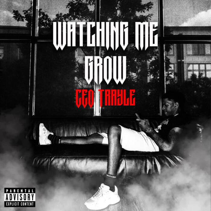 CEO Trayle Drops “Watching Me Grow” Video Single | Home of Hip Hop ...