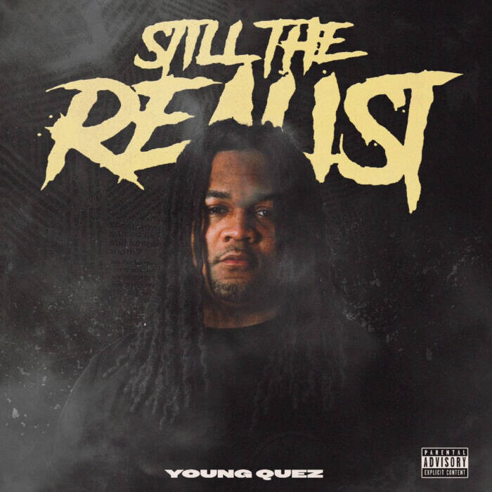Young Quez is sharing his new EP Still The Realist with “Trap Or Not ...