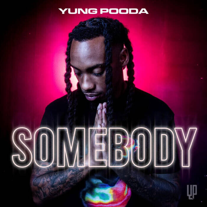 Yung Pooda Releases Motivational New Song “Somebody” | Home of Hip Hop ...