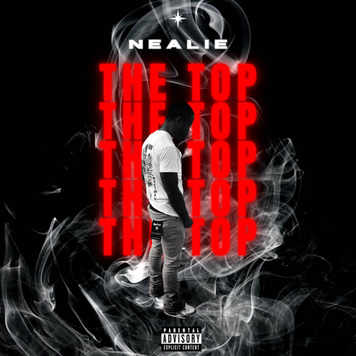 Nealie Drops New Single “The Top” | Home of Hip Hop Videos & Rap Music ...