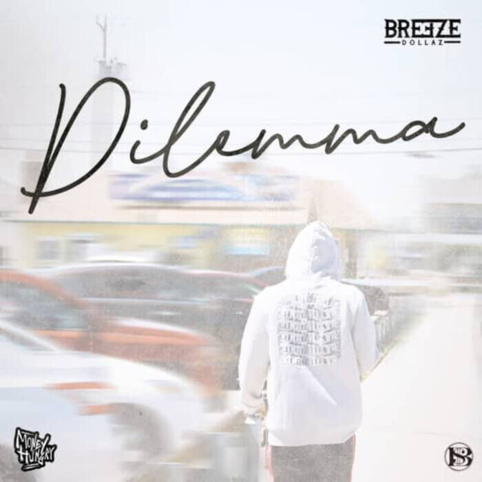 Breeze Dollaz drops new surprise EP “Dilemma” | Home of Hip Hop Videos ...